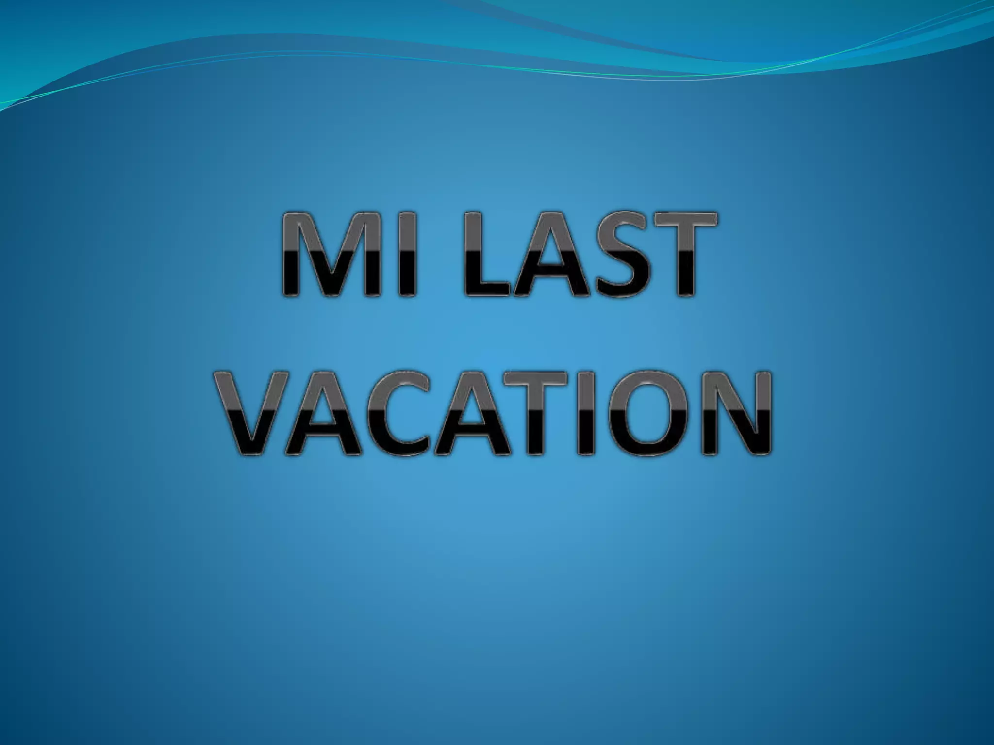 Mi last vacation corse of english danny escobar gomez- técnico en ...