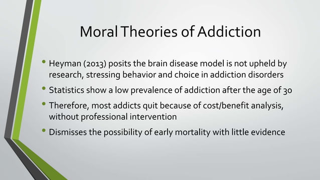A Matter of Addiction: Brain Disease or Moral Failing | PPT