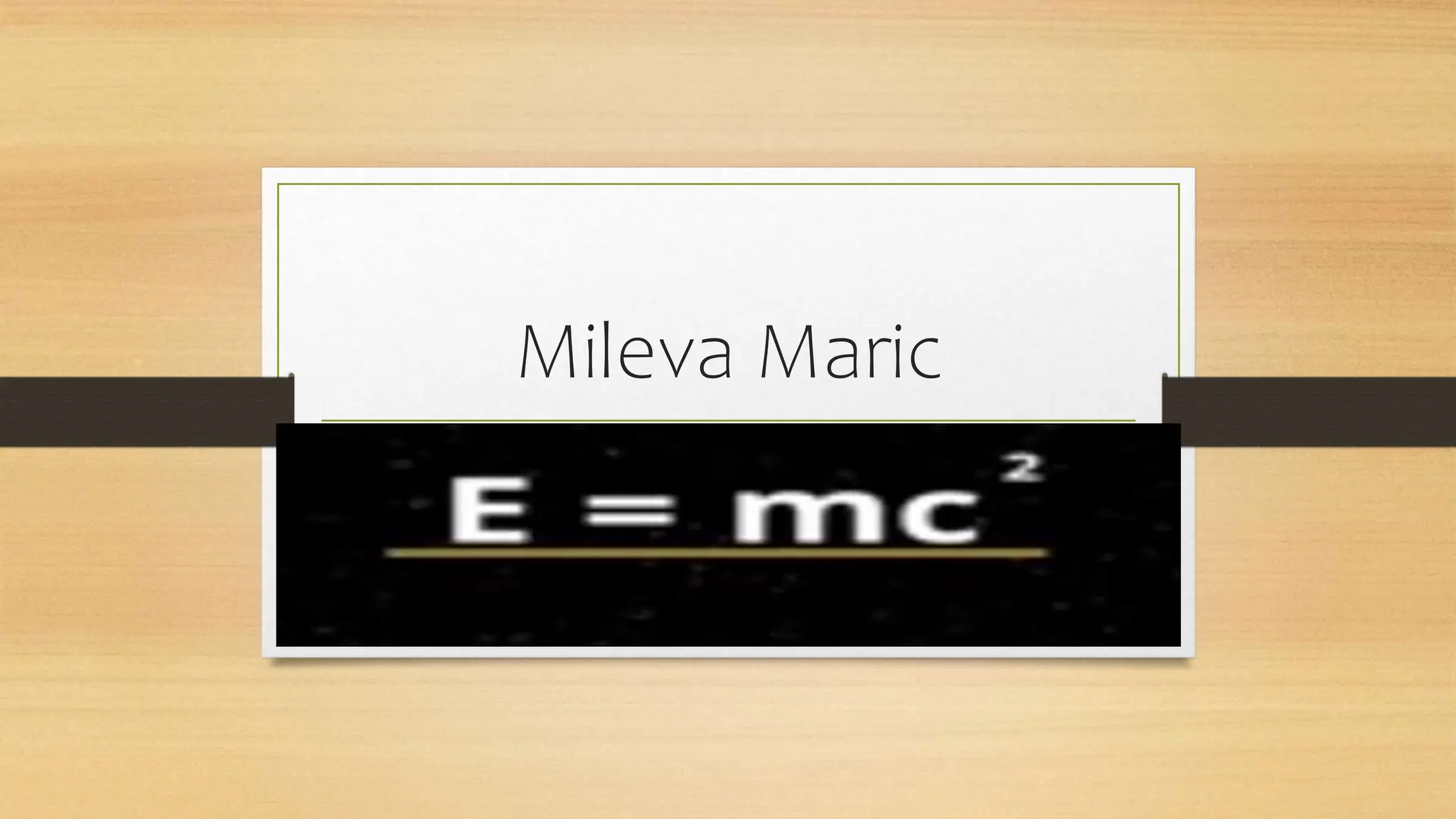 Exposición sobre la vida de Mileva Maric.pptx | Physics | Science