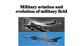 Military aviation and evolution of military field.pdf