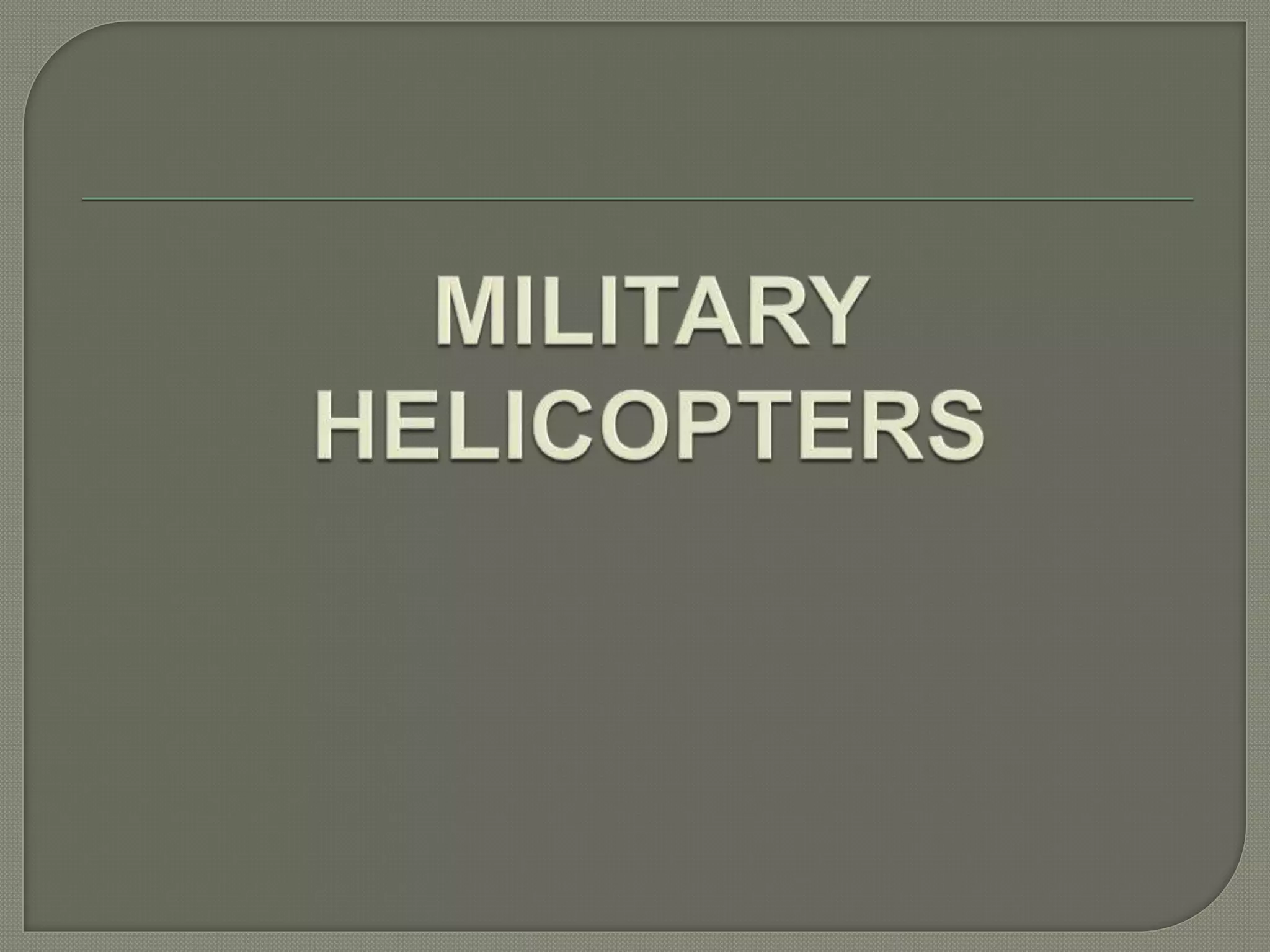MILITARY HELICOPTERS | PPTX