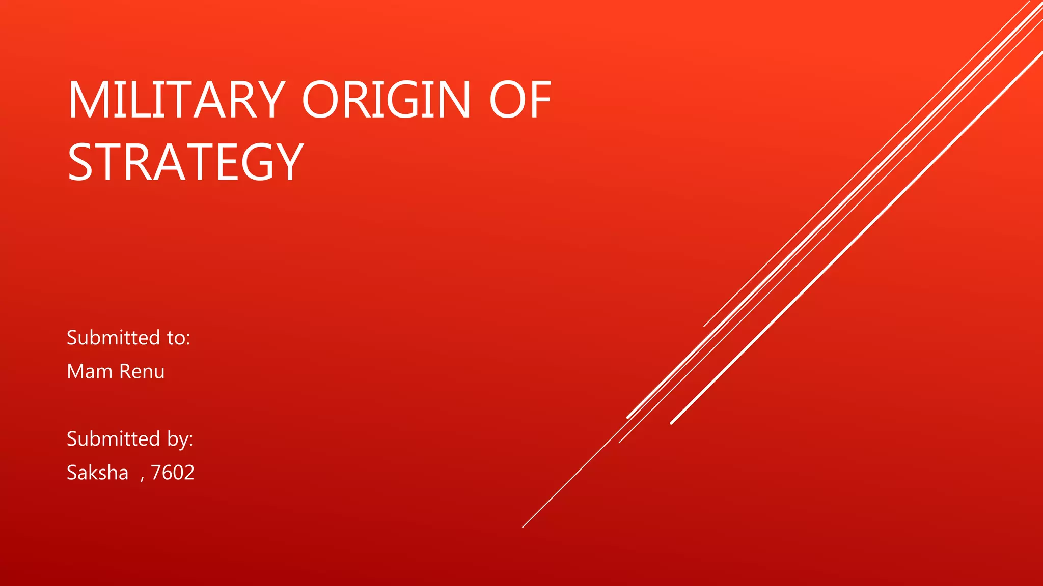 Military origin of strategy and evolution of strategic | PPTX