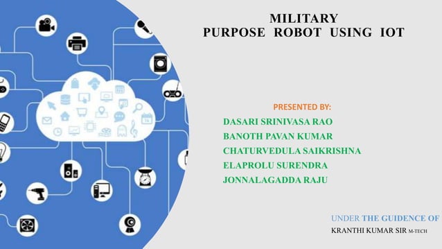 military purpose robot using iot FINAL PPT.pptx | Free Download