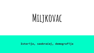 Miljkovac | PPTX