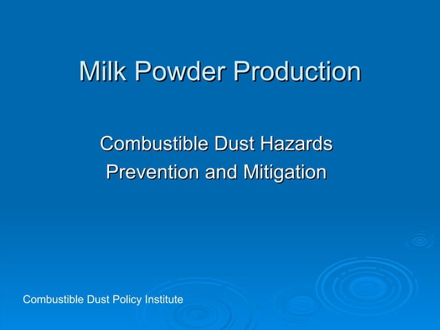 Milk Powder Combustible Dust Hazards | PPT | Agriculture | Industries