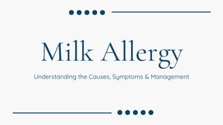 Milk Allergy: Causes, Symptoms & Management | PDF