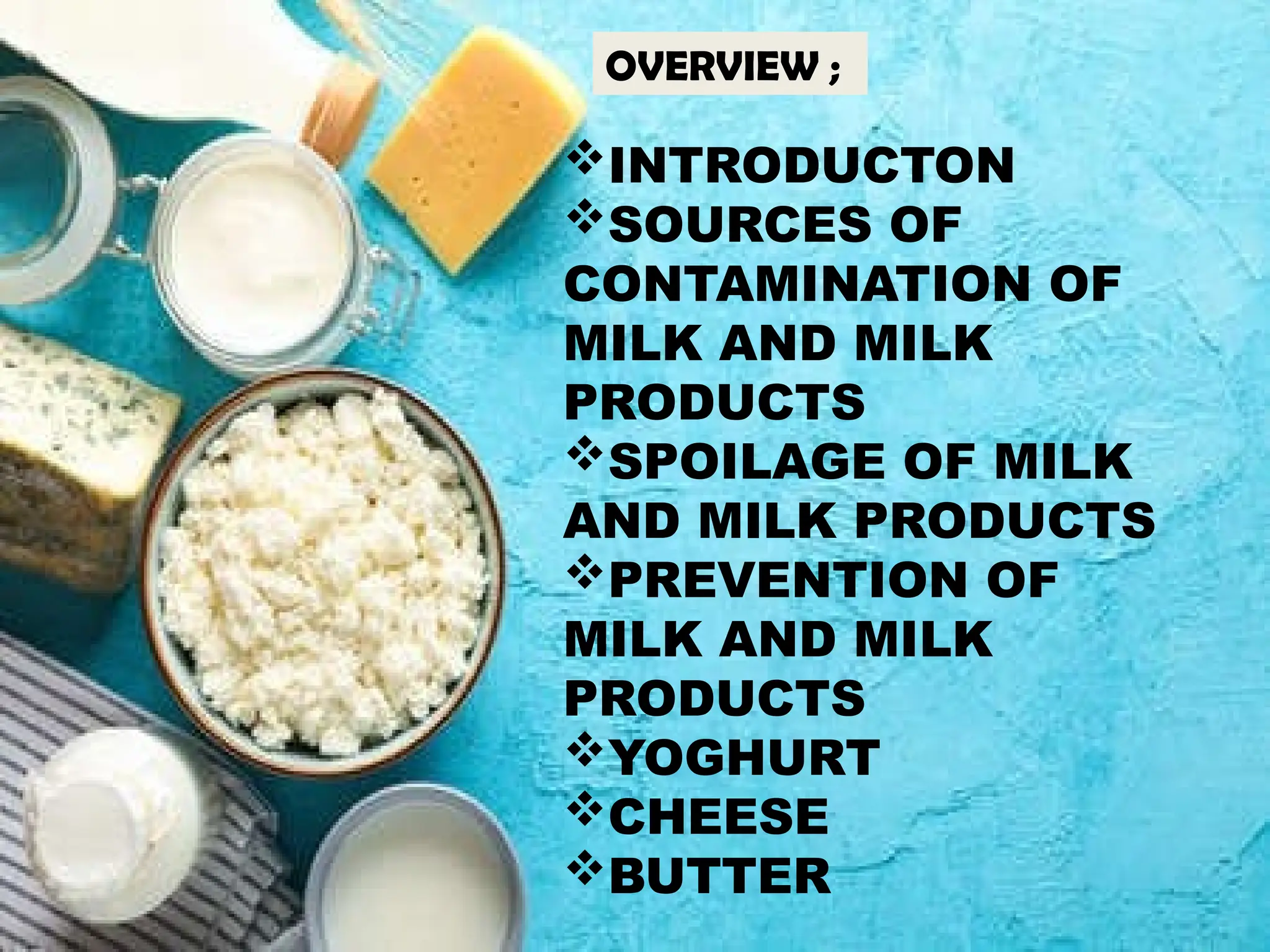 MILK AND MILK PRODUCTS- source, contamination, spoilage and prevention ...