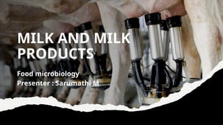 SPOILAGE OF MILK AND MILK PRODUCTS (FOOD MICROBIOLOGY) | PPT