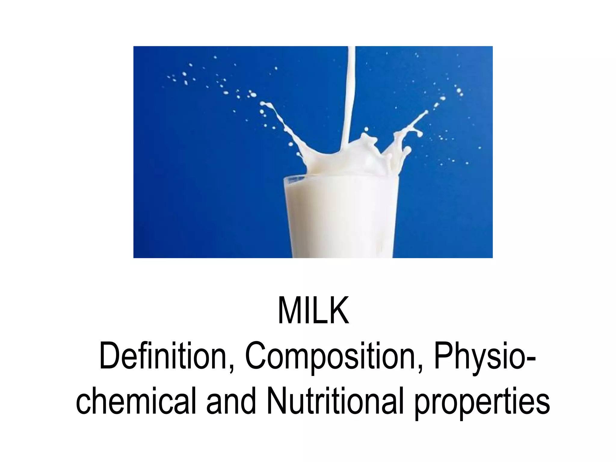 Milk defination, properties and nutrition | PPTX