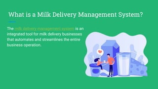 Milk Delivery Solutions- The Best Milk Delivery Management System.pptx