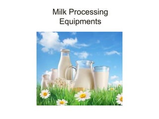 Milk processing equipment | PPTX