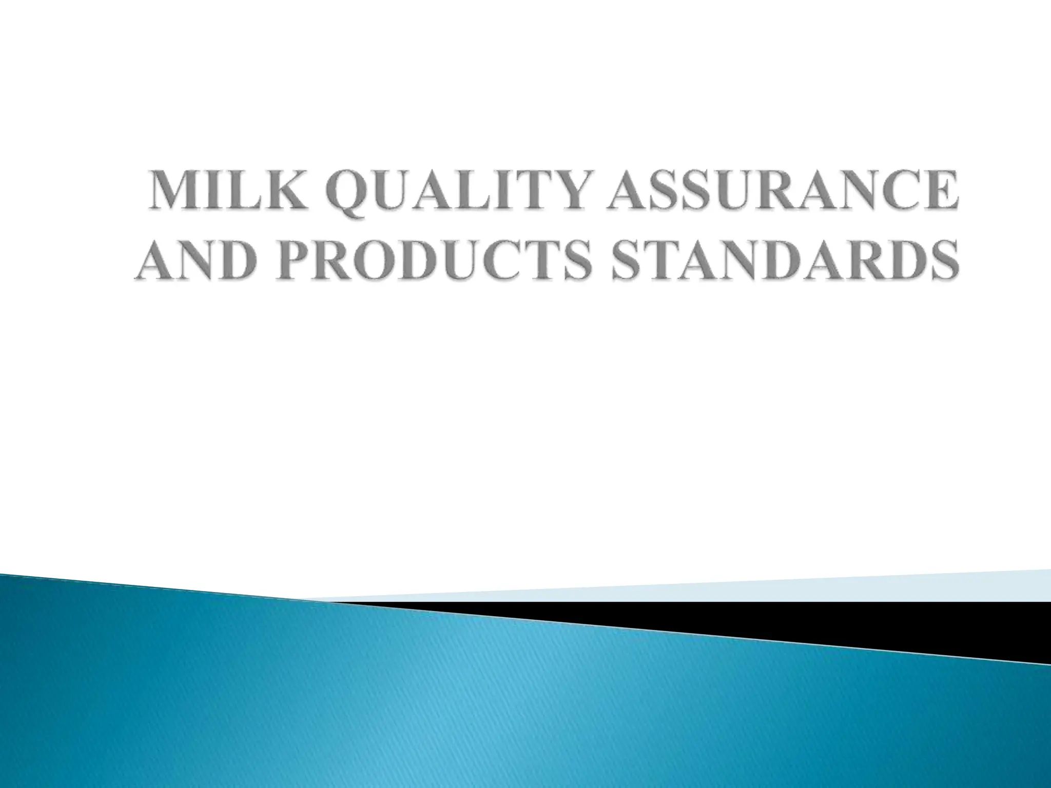 MILK QUALITY ASSURANCE AND PRODUCTS STANDARDS- KIRUI.pptx
