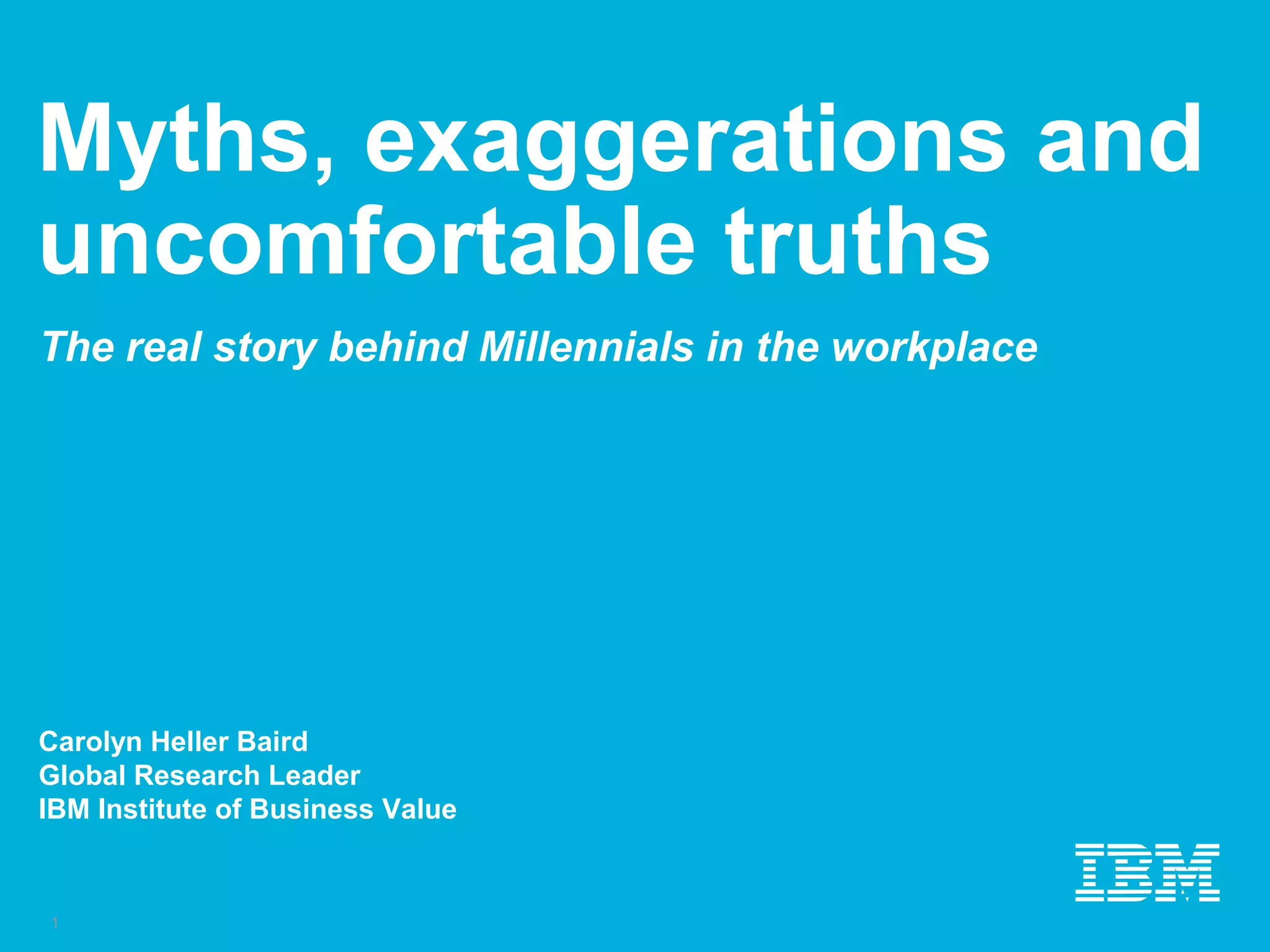 Millennial myths, exaggerations and uncomfortable truths - The real story behind Millennials in ...