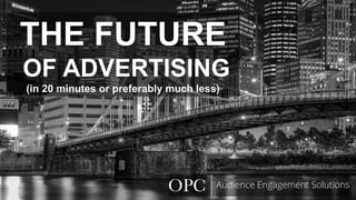 The Future of Advertising | PPT