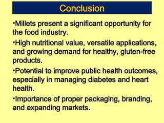 Unlocking the Potential of Millets-New Age Products and Applications | PPT