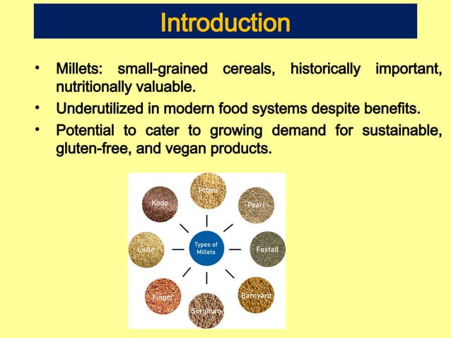 Unlocking the Potential of Millets-New Age Products and Applications | PPT