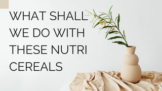 Millets - The magic grains and its benefits | PPT