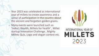 MILLETS FOR HEALTH AND SUSTAINABLE ENVIRONMENT 1.pptx