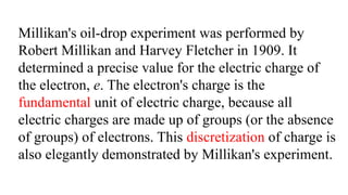 Millikan oil drop method | PPTX