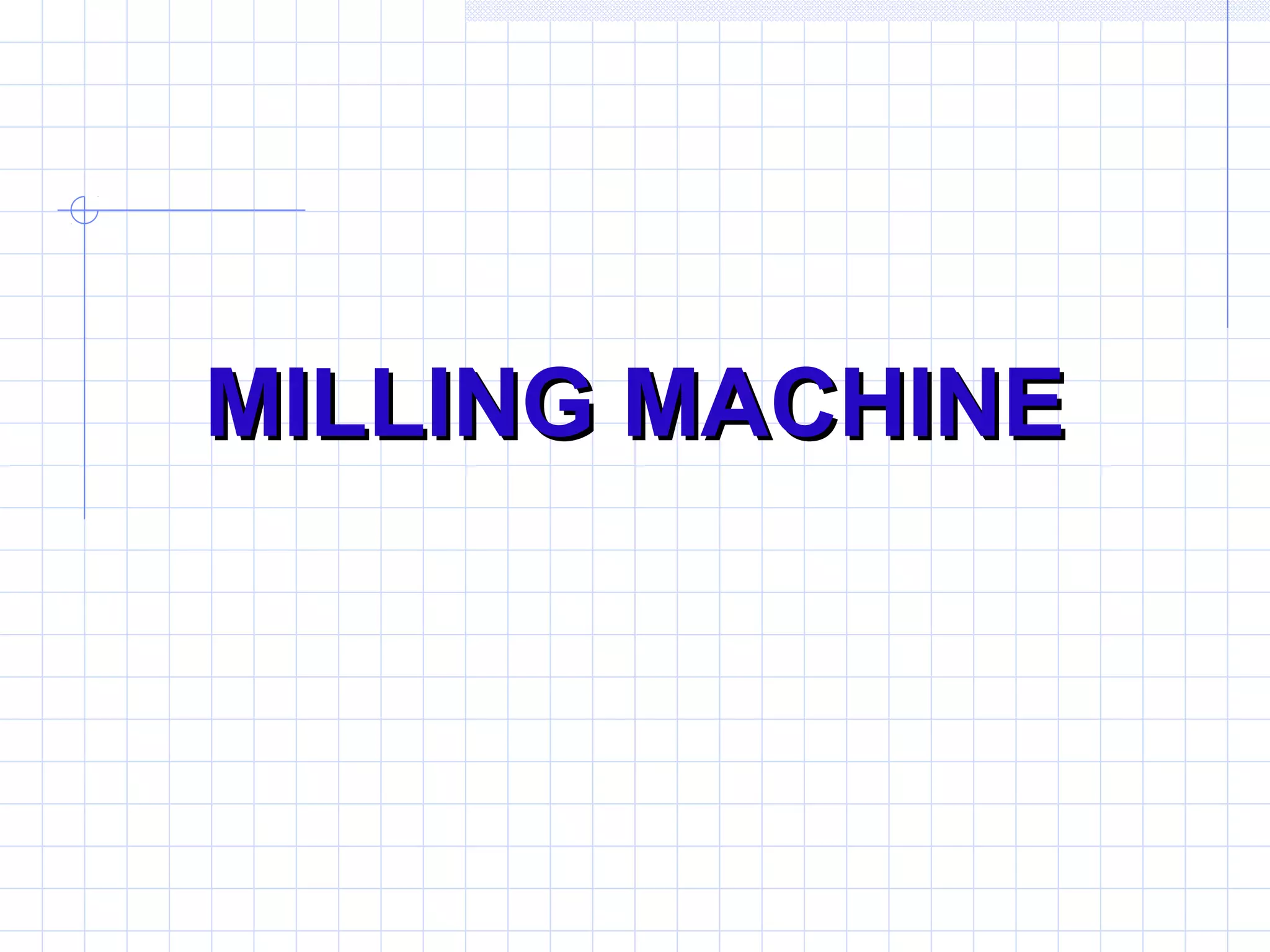 Introduction to Milling Machines | PPT