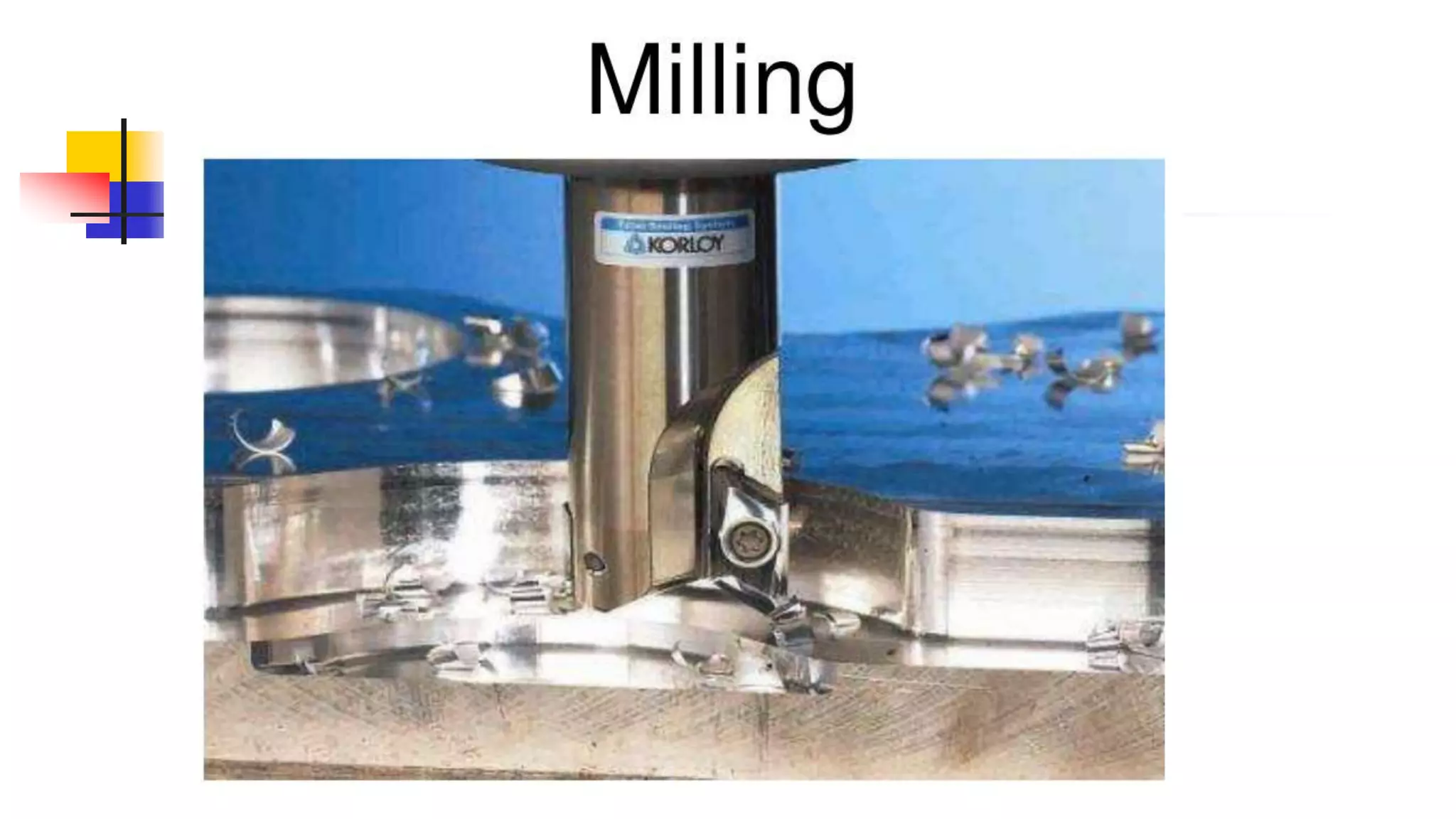 MILLING MACHINES & MILLING PROCESSES.ppt