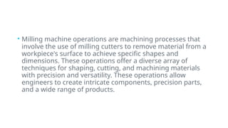 Milling (grinding), breaking solid materials into smaller pieces by ...