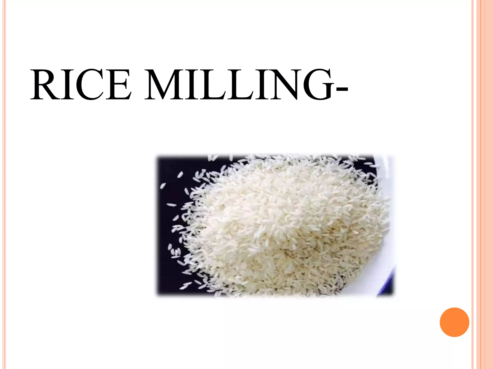 Milling process ( RICE & DAL ) | PPTX