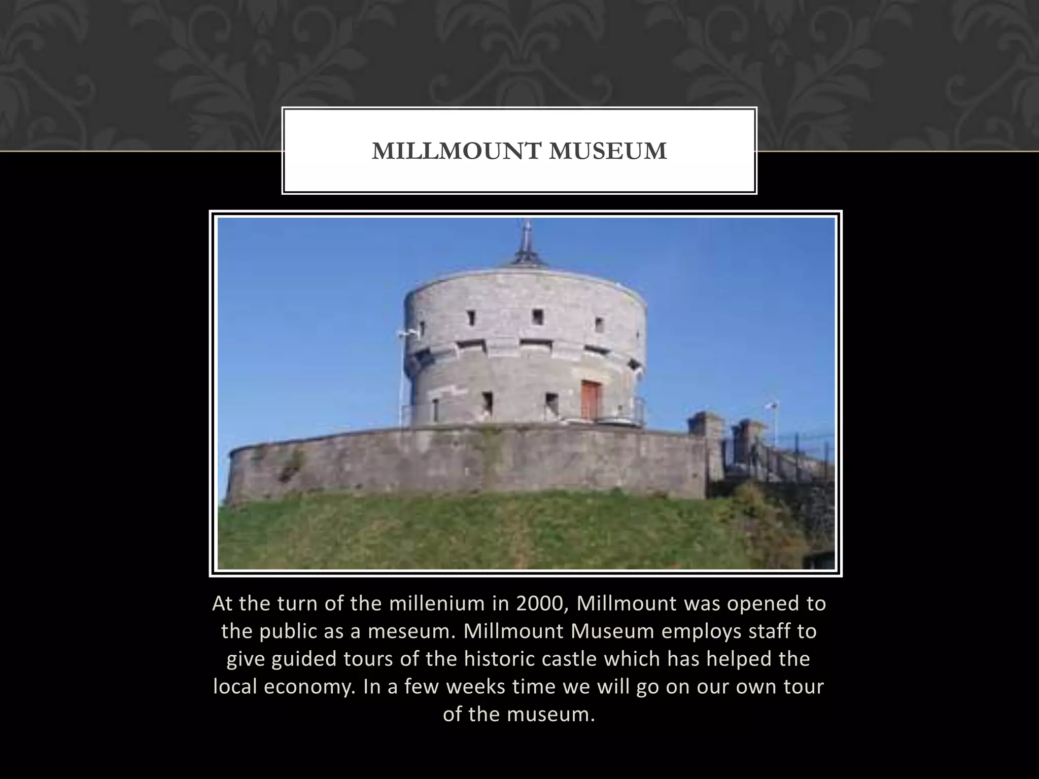 Millmount castle pp 1 | PPTX | War and Conflicts
