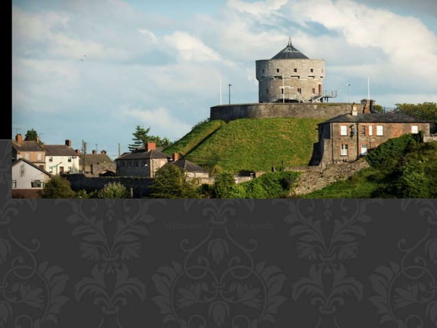 Millmount castle pp 1 | PPTX | War and Conflicts