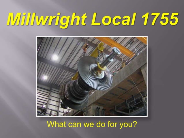 Millwright Local 1755: Who We Are | PPT