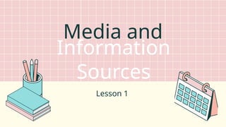 Introduction to Media and Information Literacy (Media information sources) | PPTX