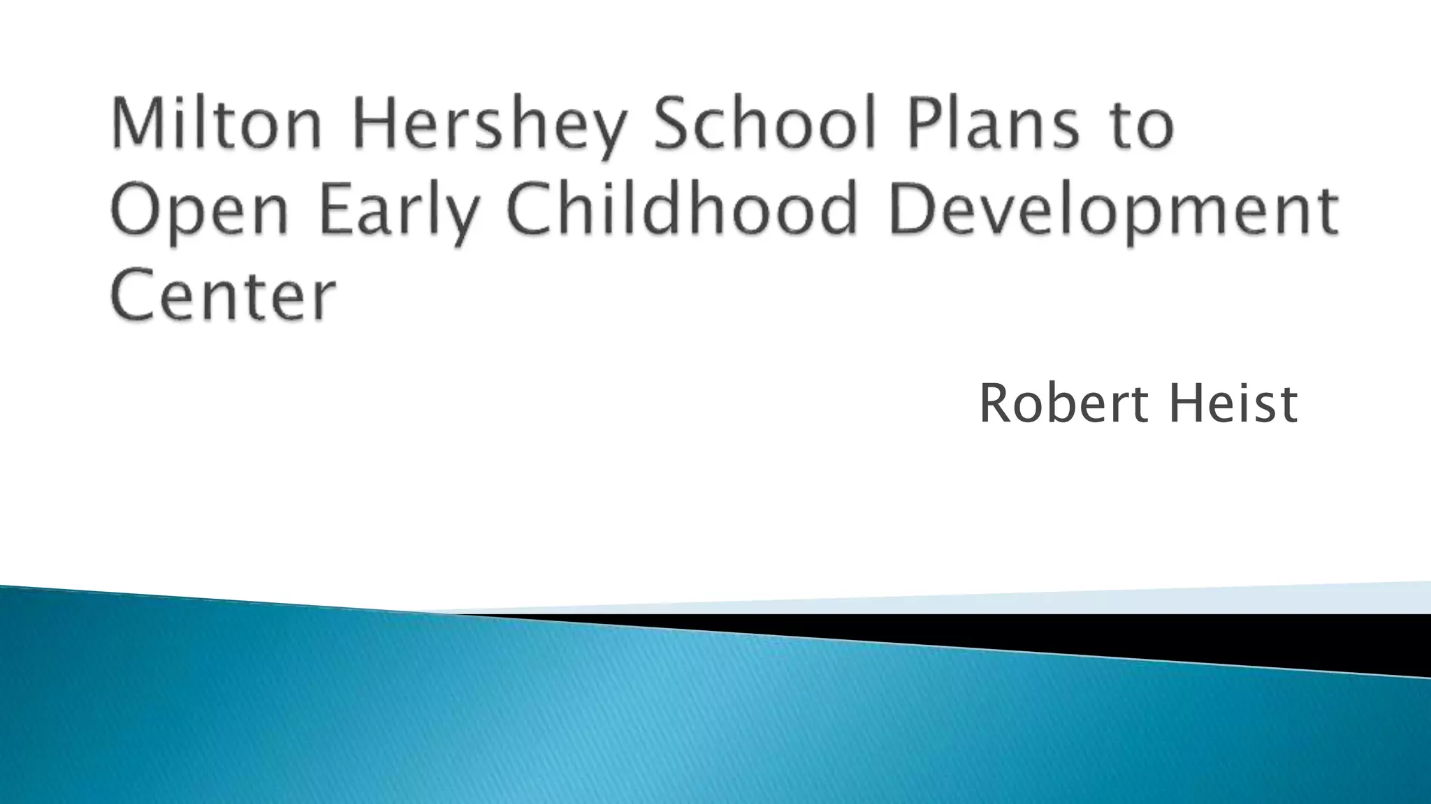 Milton Hershey School Plans to Open Early Childhood Development Center ...