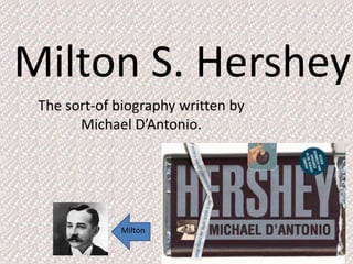 Milton S Hershey | PPTX