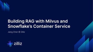Building RAG with self-deployed Milvus vector database and Snowpark Container Services | PDF
