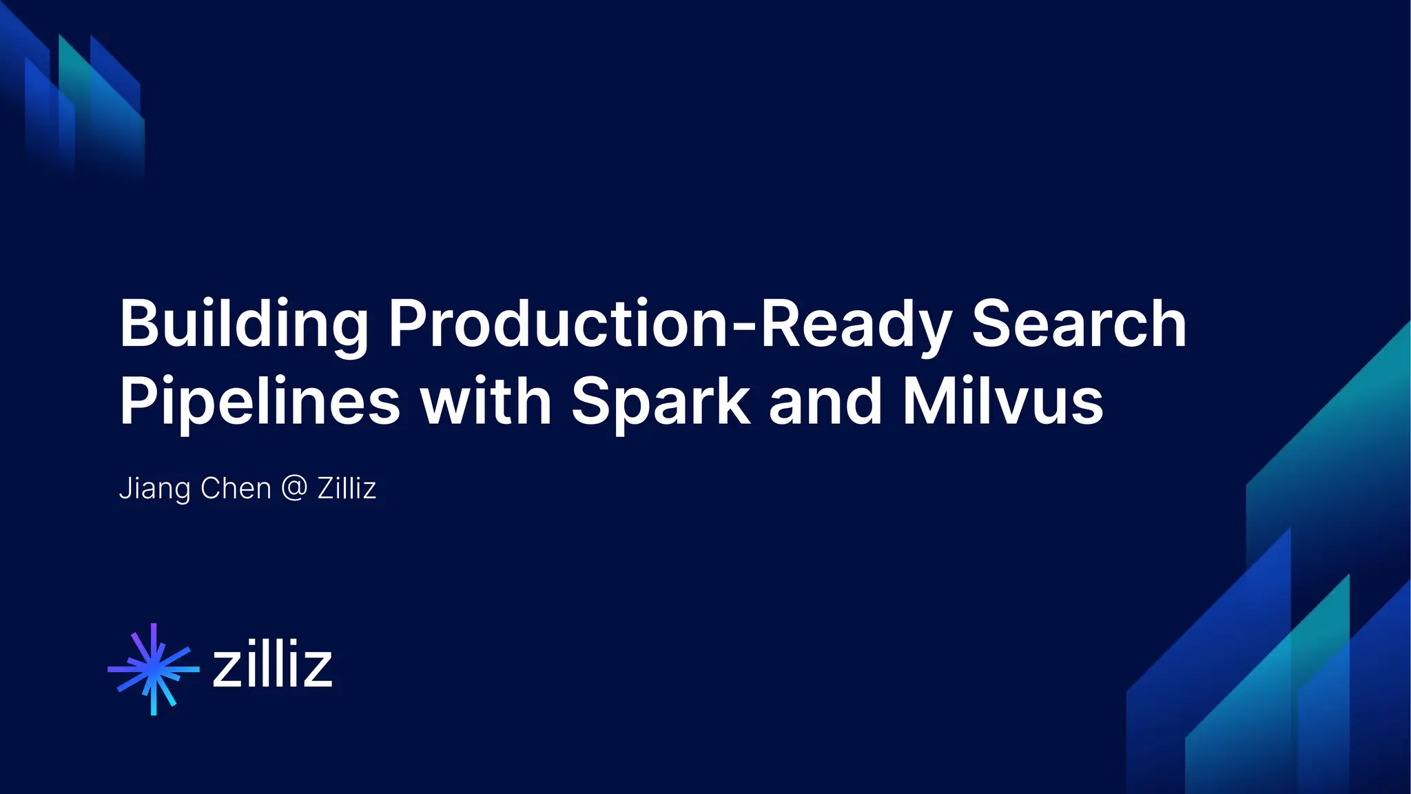 Building Production Ready Search Pipelines with Spark and Milvus | PPT Building Production Ready Search Pipelines with Spark and Milvus | PPT