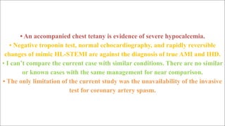 Mimic high lateral myocardial infarction in chest tetany with mirror ...