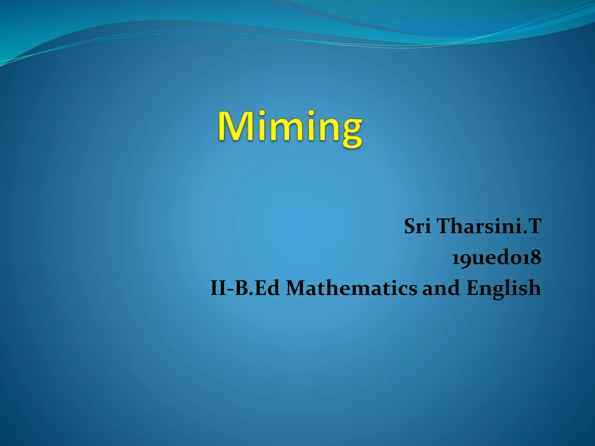 Miming ppt | PPTX