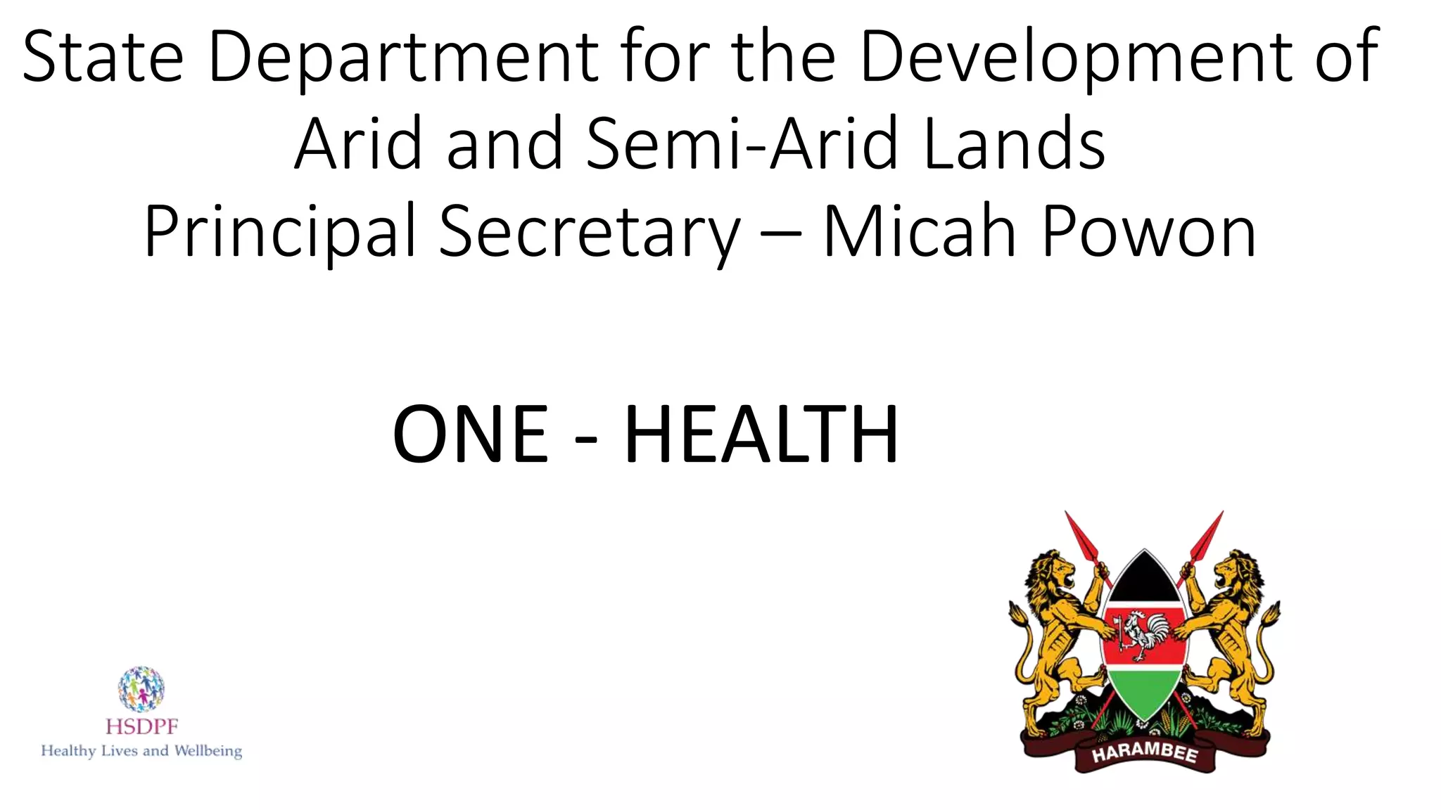 Ministry of Devolution and ASALs. SDDA's role in the one-health agenda ...