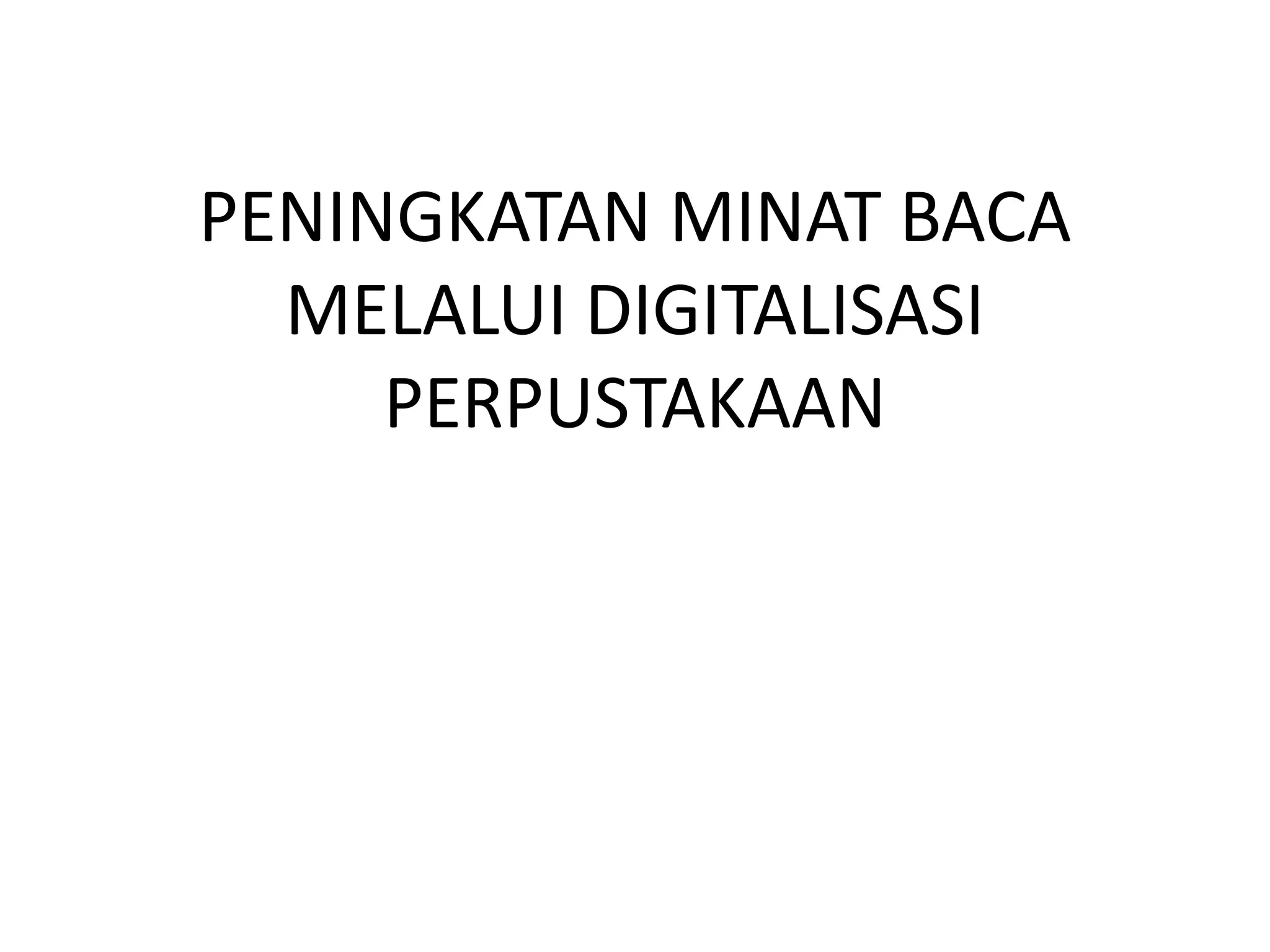 Minat Baca era Digitalisasi modern saat ini.ppt