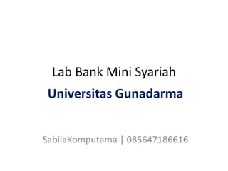 Lab Bank Mini Syariah | SabilaKomputama | 085647186616 | PPT