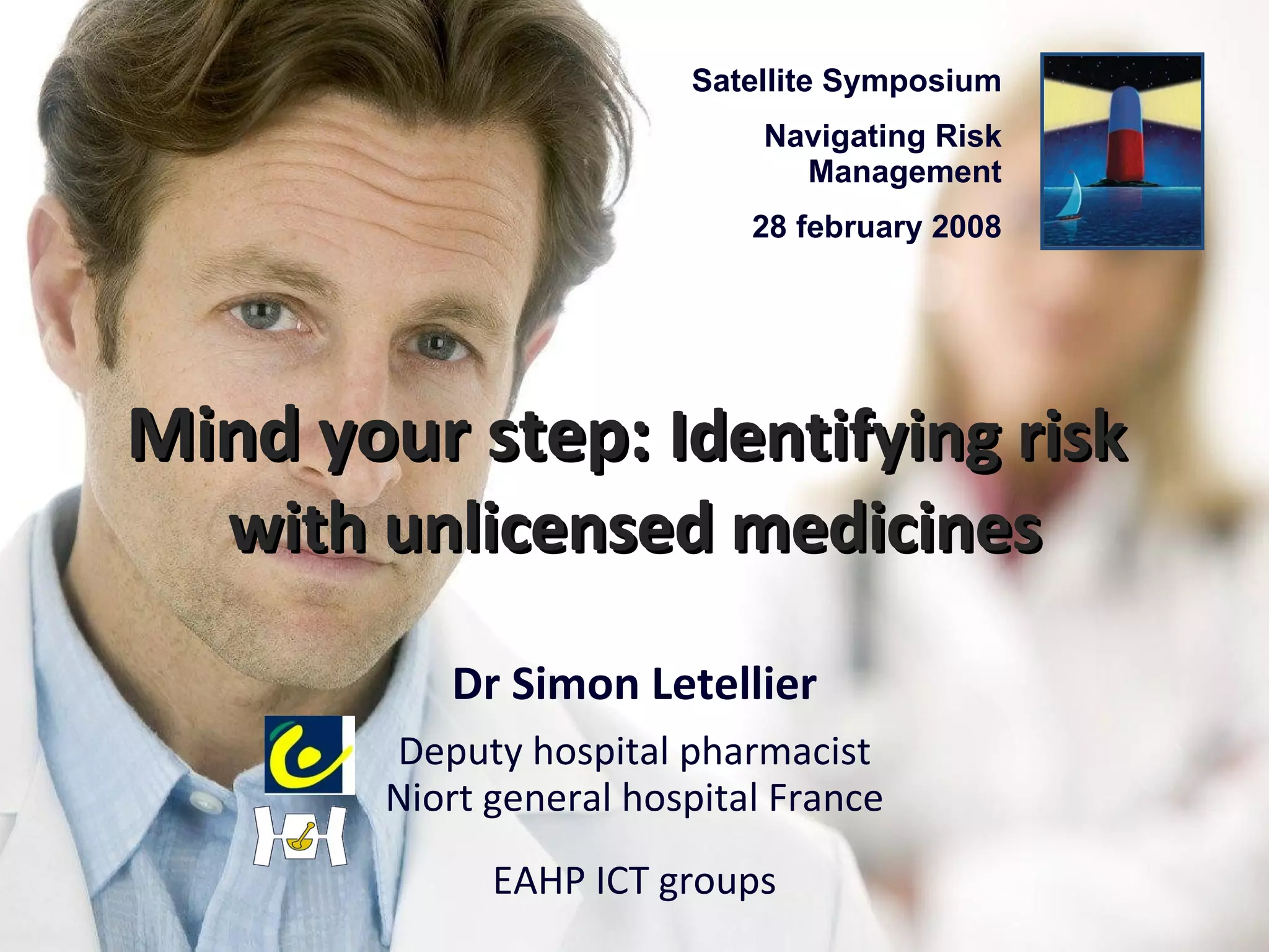 Mind Your Step : identifying risk with unlicensed medicines | PPT