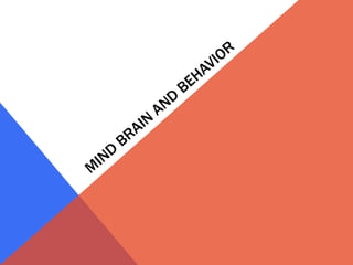 Mind Brain and Behavior | PPTX