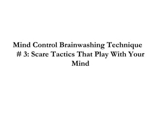 Mind Control Brainwashing Techniques: How To Protect Yourself | PPT