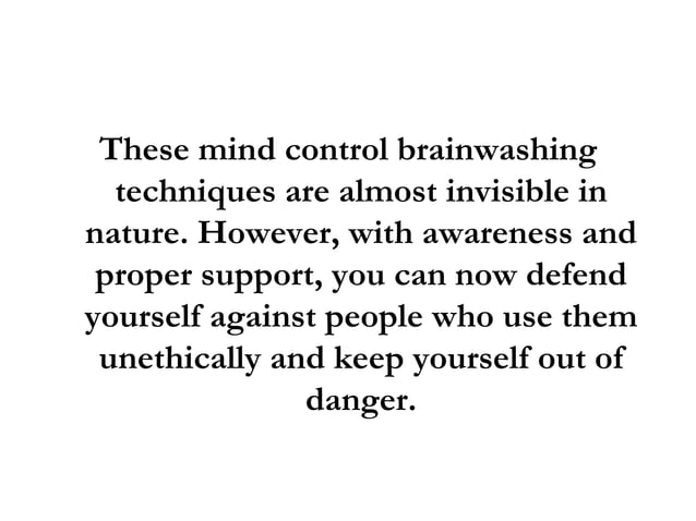 Mind Control Brainwashing Techniques: How To Protect Yourself | PPT