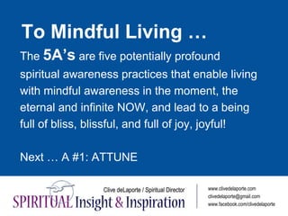 Mindfulness: the 5A's to Mindful Living | PPTX | Spirituality ...