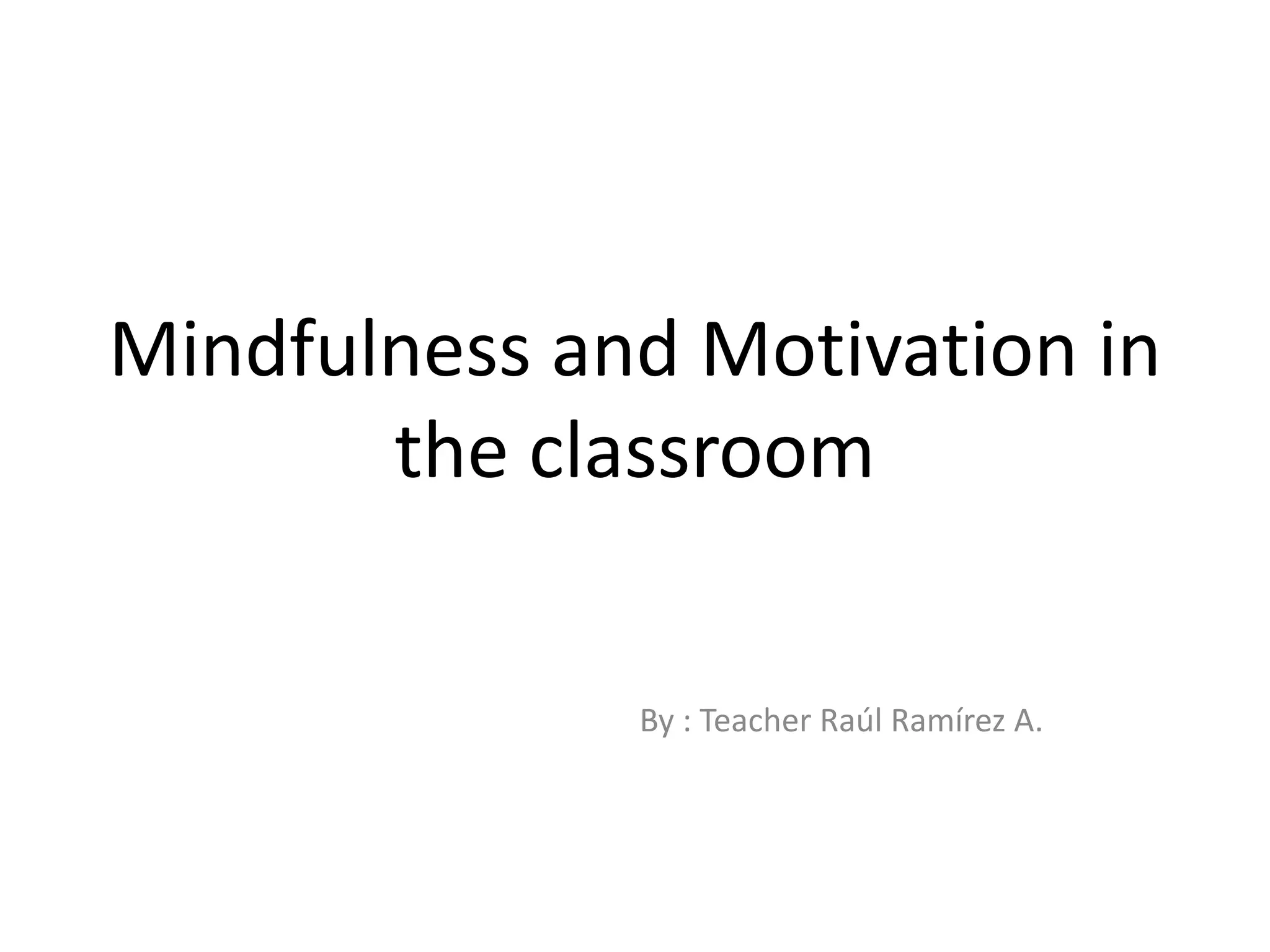 Mindfulness and motivation in the classroom | PPTX
