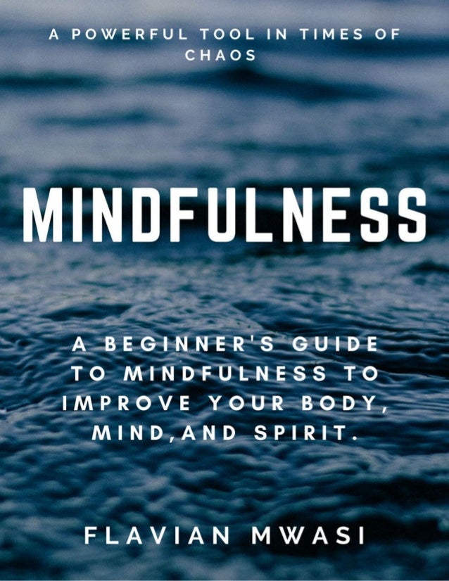 Mindfulness: A beginner's guide To Mindfulness to Improve Your Body ...