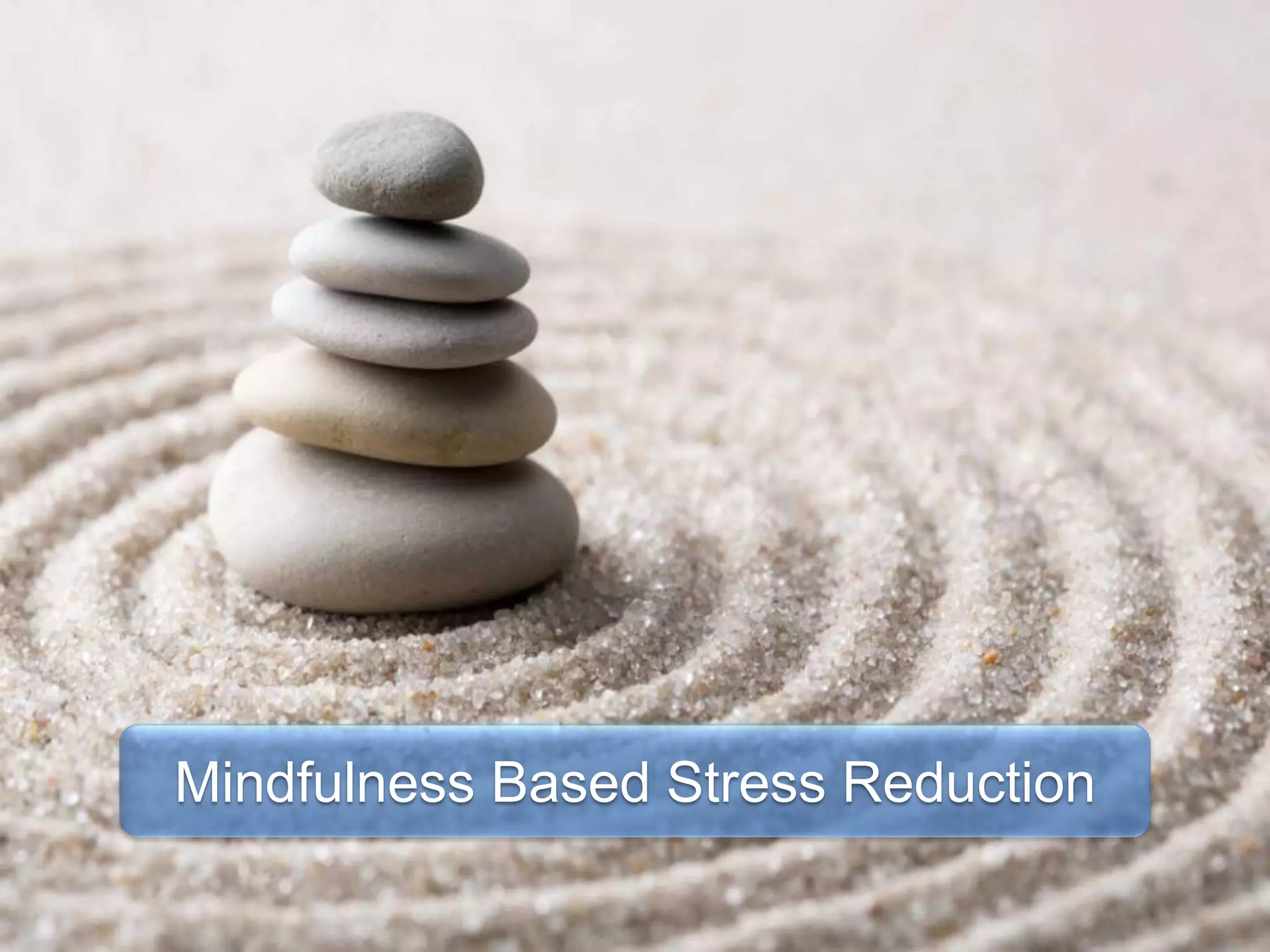 Mindfulness Based Stress Reduction Presentation | PPTX