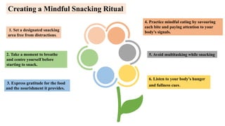 Mindful Snacking | PPTX | Healthy Cooking and Eating | Food & Drink