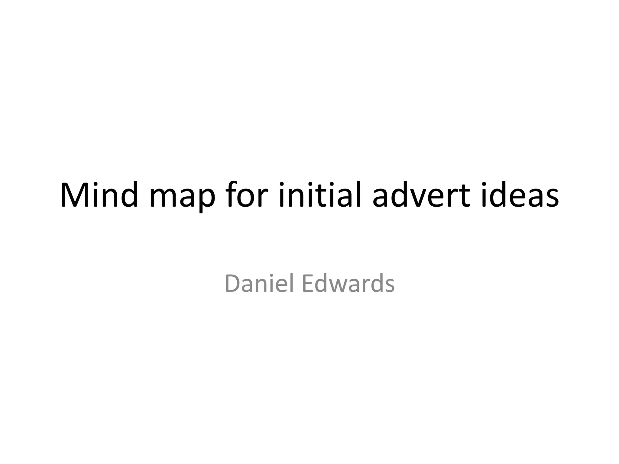 Mind map initial advert ideas | PPTX